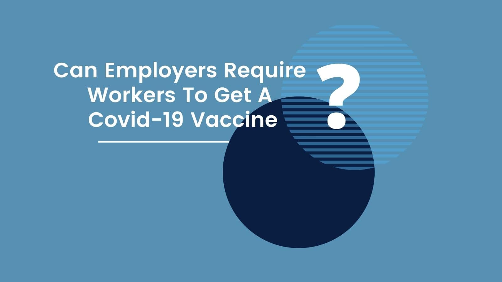 Employer-Mandated Vaccinations for Covid-19 - McClanahan Powers, PLLC
